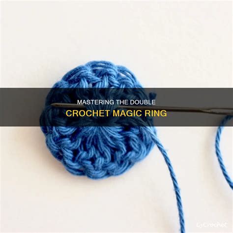 Mastering The Double Crochet Magic Ring Cycrochet