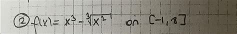 Solved 2 ﻿find Absolut Extreme Values Of Fxx3 X23 ﻿on