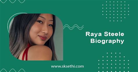 Raya Steele Biography Wiki Age Net Worth Photos And More