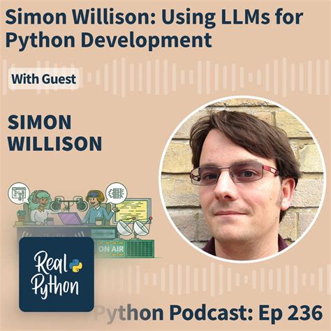 Simon Willison Using Llms For The Real Python Podcast Apple Podcasts