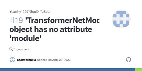 Transformernetmodelencoderdecoder Object Has No Attribute Module · Issue 19 · Yuanhy1997