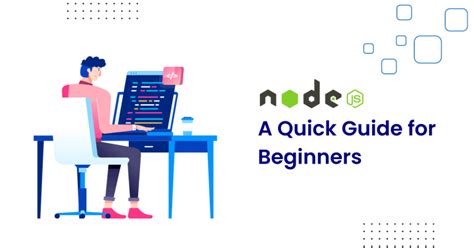 a quick guide of node js for beginners in 2024