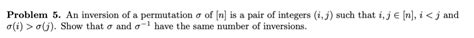 Solved Problem An inversion of a permutation σ of n is Chegg