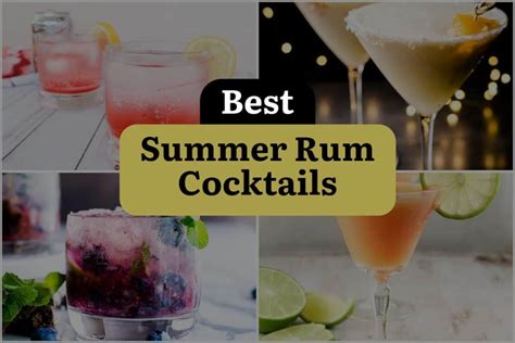 32 Summer Rum Cocktails To Sip And Savor All Season Long Dinewithdrinks