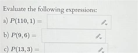 Answered Evaluate The Following Expressions A P 110 1 B P 9 6 C P 13