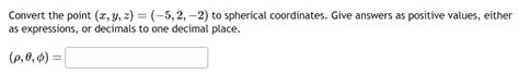 Solved Convert The Point X Y Z 5 2 2 To Spherical Chegg Com