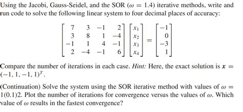 Solved Using The Jacobi Gauss Seidel And The Sor ω14