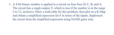 Solved 1 A 4 Bit Binary Number Is Applied To A Circuit On