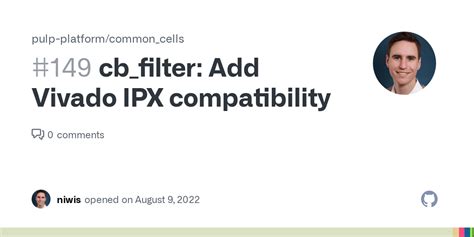cb filter add vivado ipx compatibility · issue 149 · pulp platform common cells · github