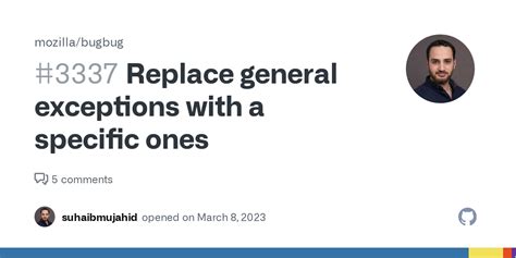 Replace General Exceptions With A Specific Ones · Issue 3337 · Mozilla