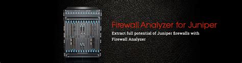 Juniper Firewall Log And Rule Policy Analysis Firewall Analyzer