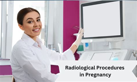 Advanced Radiological Procedures In Pregnancy