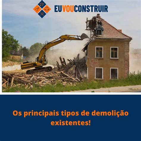 Os principais tipos de demolição existentes