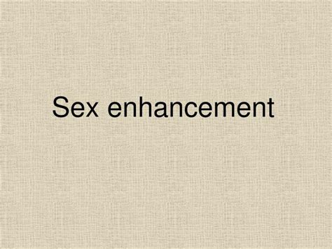 Ppt Sex Enhancement Powerpoint Presentation Free Download Id3337223