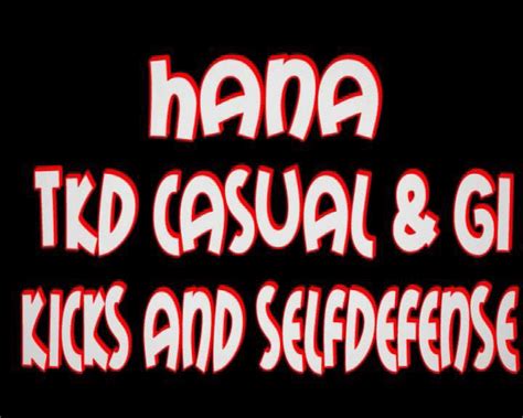 Hana Tkd Casual And Gi Kicks Selfdefense Fightingdream Video Store