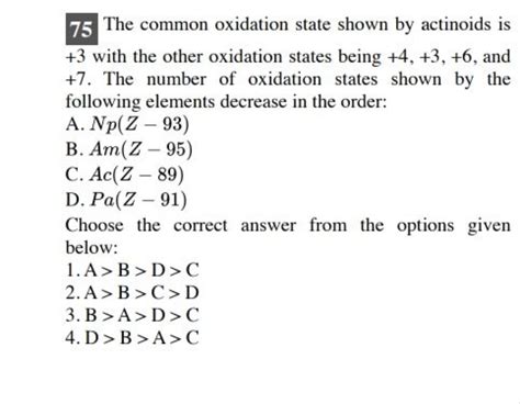 75 The Common Oxidation State Shown By Actinoids Is 3 With The Other Ox