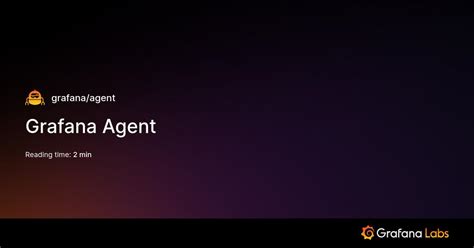 Grafana Agent Grafana Agent Documentation