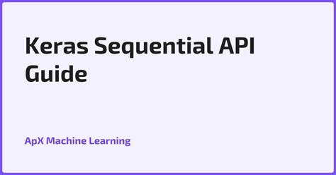 Keras Sequential Api Guide