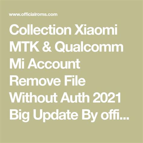 Collection Xiaomi Mtk And Qualcomm Mi Account Remove File Without Auth