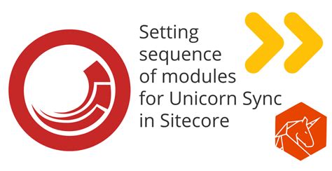 setting sequence of modules for unicorn sync in sitecore straight to