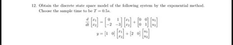 Solved 2 Obtain The Discrete State Space Model Of The