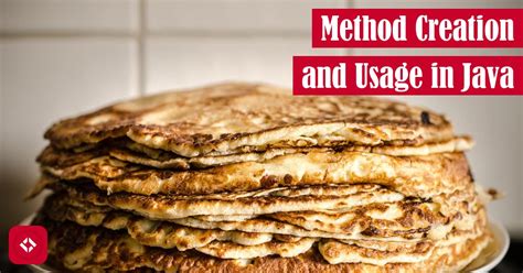 Method Creation And Usage In Java The Renegade Coder