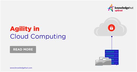 Agility In Cloud Computing Key Advantages Types