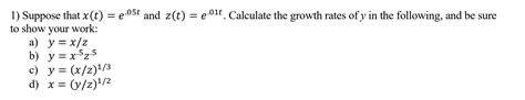 solved 1 suppose that x t e 05t and z t e 01t calculate