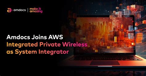 Marília S On Linkedin Amdocs Joins Integrated Private Wireless On Aws As System Integrator…