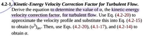 4 2 1 Kinetic Energy Velocity Correction Factor For Turbulent Flow Derive The Equation To