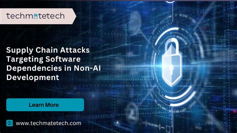 Supply Chain Attacks Targeting Software Dependencies In Non Ai Development