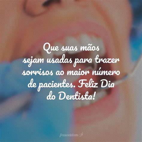 30 Frases De Dia Do Dentista Que Celebram O Profissional Do Sorriso