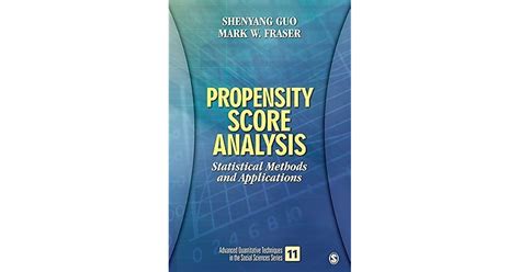 Propensity Score Analysis Statistical Methods And Applications By Shenyang Guo