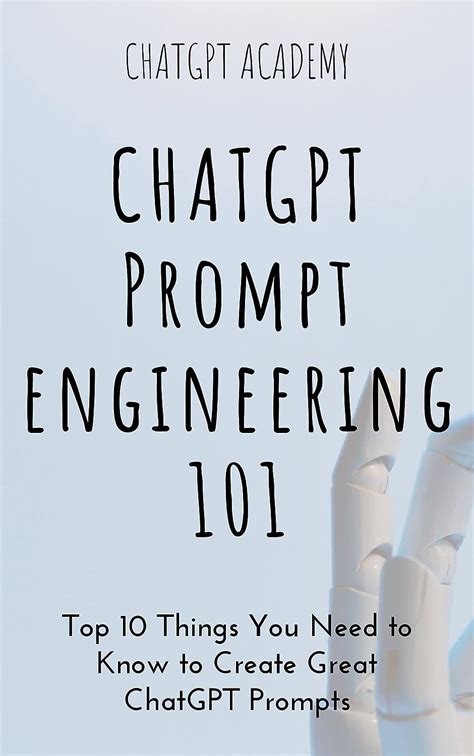 ChatGPT Prompt Engineering Ten Things You Must Know To Get The Most Out Of ChatGPT Learn