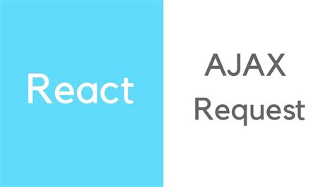 React Ajax Request In React Youtube