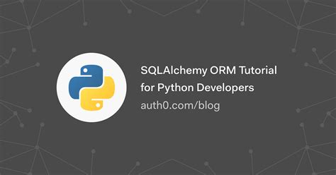 Sqlalchemy Orm Tutorial For Python Developers By Auth0 Medium