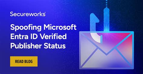 Spoofing Microsoft Entra ID Verified Publisher Status Secureworks
