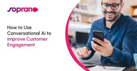 How To Boost Customer Engagement With Conversational Ai