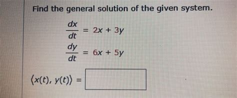 solved find the general solution of the given system 2x