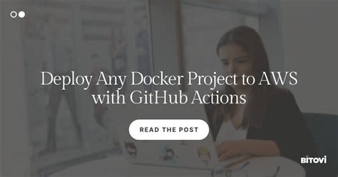 bitovi on linkedin deploy any docker project to aws with github actions