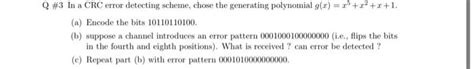 Solved Q 3 In A Crc Error Detecting Scheme Chose The