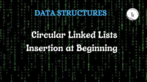 Lecture 48 Circular Linked Lists Insertion At Beginning YouTube
