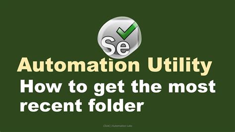 Automation Utiltiy To Get The Recently Createdmodified Folder Youtube