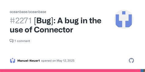 Bug A Bug In The Use Of Connector · Issue 2271 · Oceanbaseoceanbase · Github