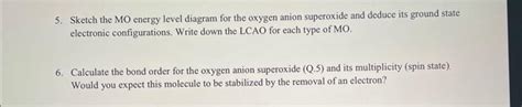 Solved 5 Sketch The MO Energy Level Diagram For The Oxygen Chegg Com