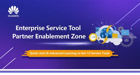 [huawei Partner University] Enterprise Service Tool Partner Enablement Zone Huawei Enterprise