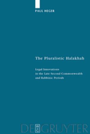 The Pluralistic Halakhah Paul Heger Englisch Isbn 978 3 11 180342 5