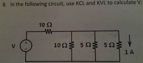 Solved In The Following Circuit Use Kcl And Kvl To Chegg Com