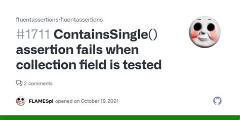 Containssingle Assertion Fails When Collection Field Is Tested · Issue 1711