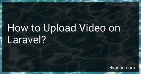 How To Upload Video On Laravel In